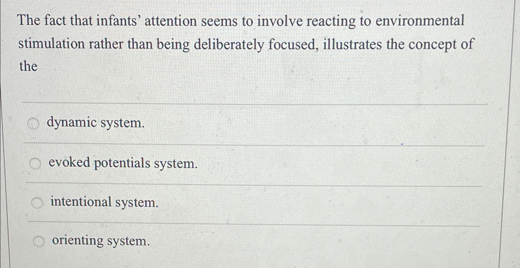 Solved The fact that infants' attention seems to involve | Chegg.com