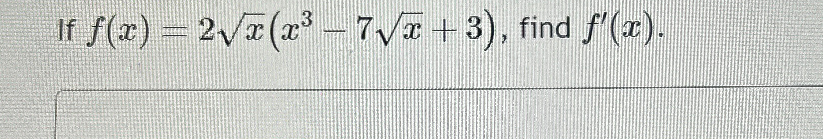 Solved If f(x)=2x2(x3-7x2+3), ﻿find f'(x) | Chegg.com