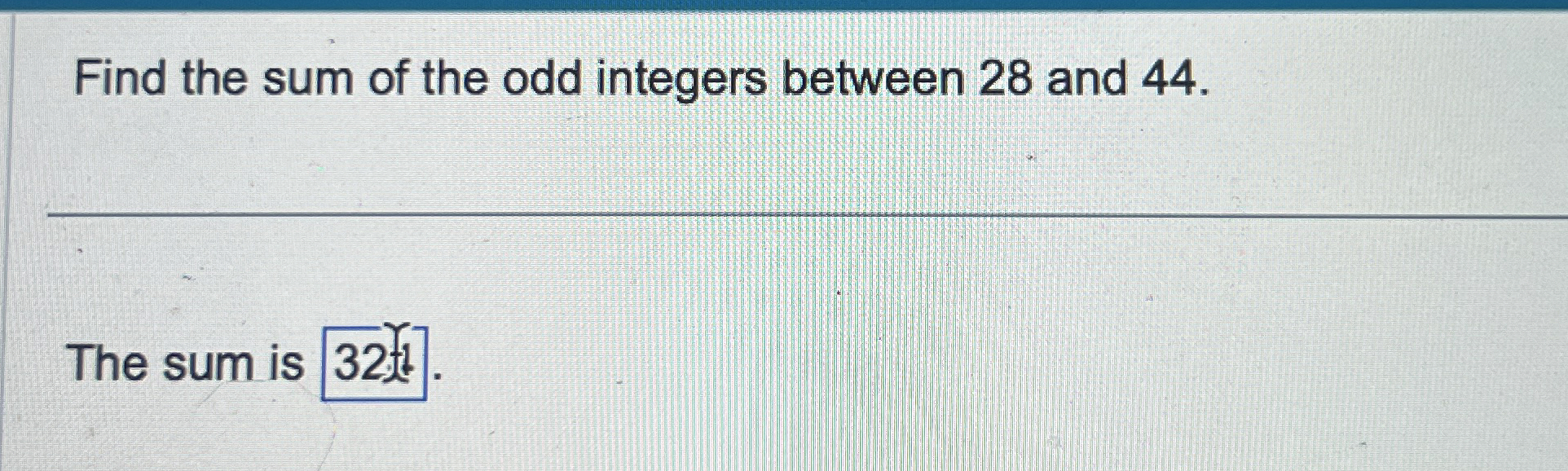Solved Find the sum of the odd integers between 28 ﻿and | Chegg.com