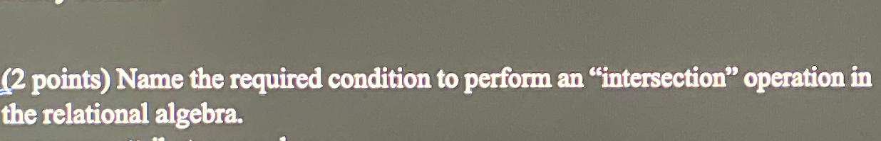 Solved (2 ﻿points) ﻿Name the required condition to perform | Chegg.com