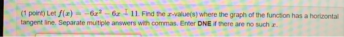 Solved (1 point) Let f(x) = -6x2 - 6x + 11. Find the | Chegg.com