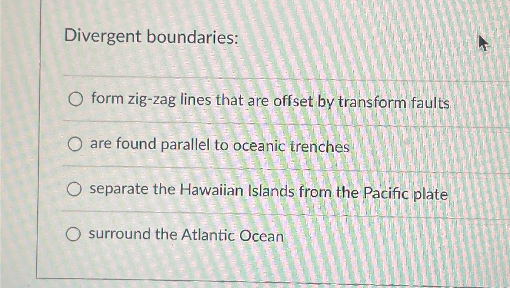 Solved Divergent boundaries:form zig-zag lines that are | Chegg.com