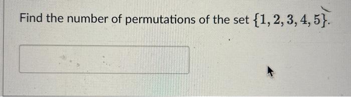 Solved Find the number of permutations of the set | Chegg.com