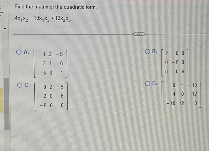 Solved Find the matrix of the quadratic form. | Chegg.com