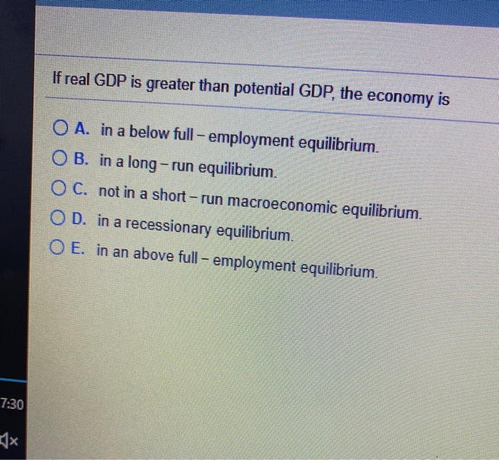 Solved FEE If real GDP is greater than potential GDP, the | Chegg.com