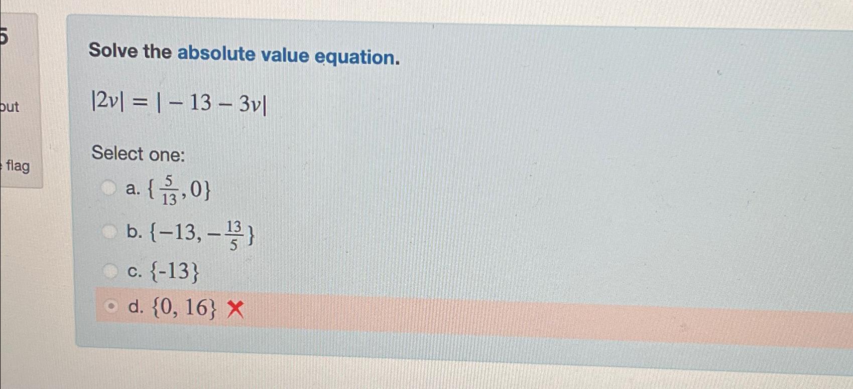 Solved Solve the absolute value equation.|2v|=|-13-3v|Select | Chegg.com