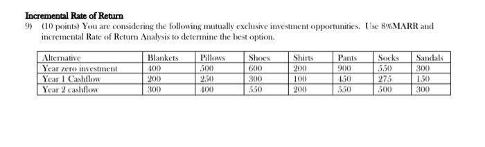 Solved Incremental Rate of Return 9) (10 points) You are | Chegg.com
