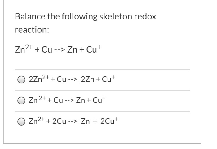 Solved Balance the following skeleton redox reaction: Zn2+ + | Chegg.com