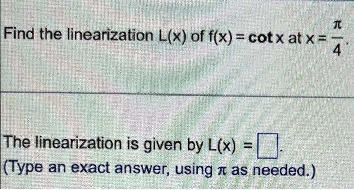 Solved Find the linearization L(x) at x=a. f(x)=−4x3+5x−2a=3 | Chegg.com Solved Find the linearization L(x) at x=a. f(x)=−4x3+5x−2a=3 | Chegg.com