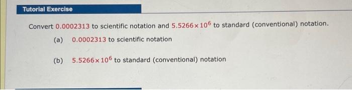 Solved Tutorial Exercise Convert 0.0002313 to scientific | Chegg.com