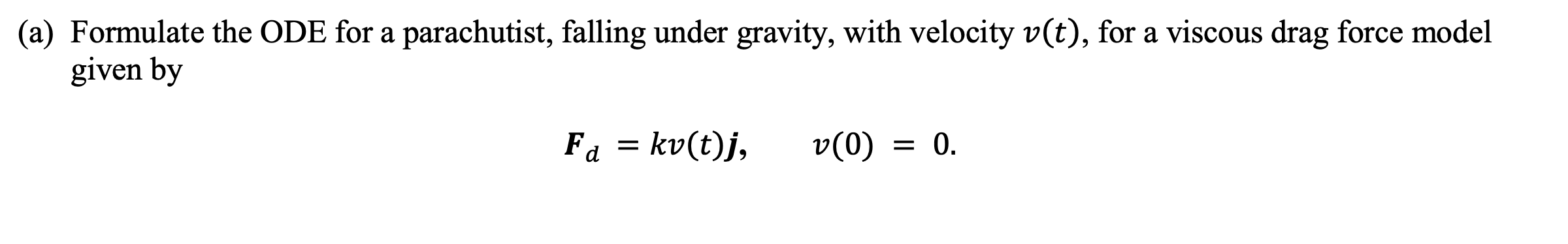 Solved ODE course Please help. (a) ﻿Formulate the ODE for | Chegg.com