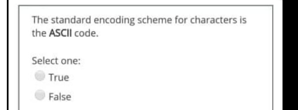 Solved The standard encoding scheme for characters is the | Chegg.com