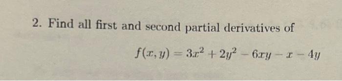 Solved 2. Find all first and second partial derivatives of | Chegg.com