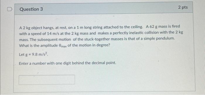 A 2 kg object hangs, at rest, on a 1 m long string | Chegg.com