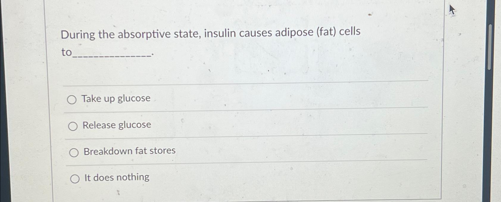Solved During The Absorptive State Insulin Causes Adipose