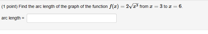 Solved (1 ﻿point) ﻿Find the arc length of the graph of the | Chegg.com