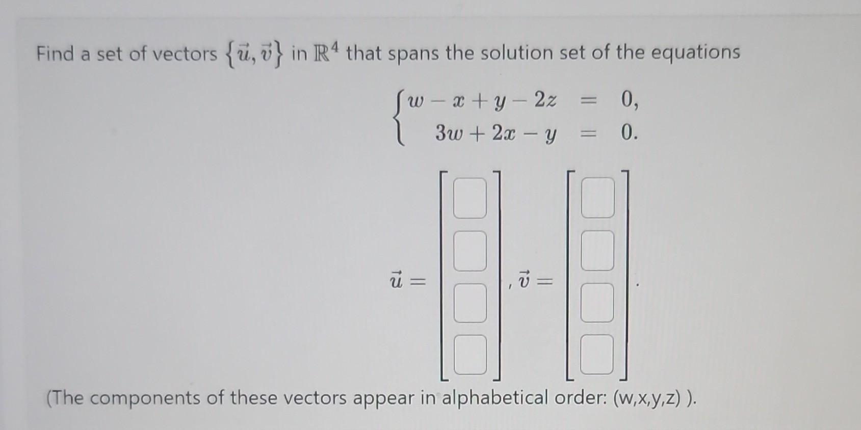 Solved Find a set of vectors {u,v} in R4 that spans the | Chegg.com