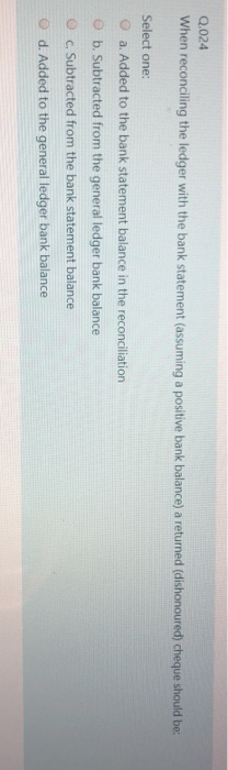 Solved when reconciling the ledger with the bank statement | Chegg.com