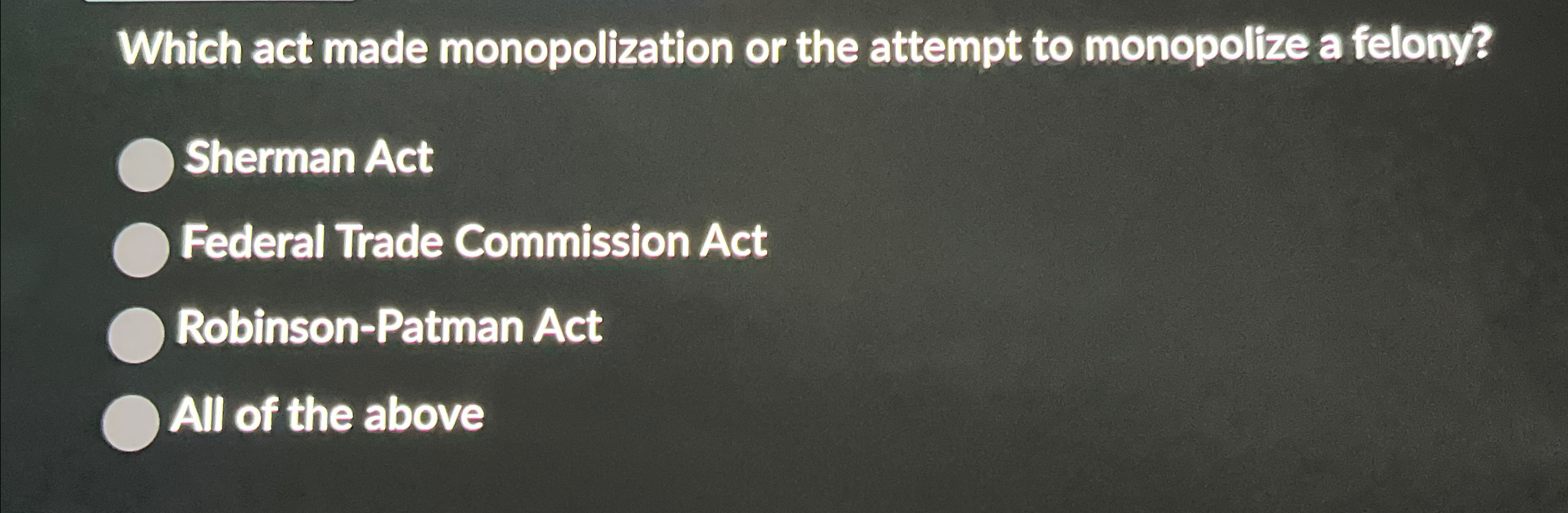 Solved Which act made monopolization or the attempt to | Chegg.com