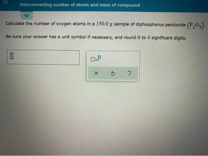Solved Interconverting number of atoms and mass of compound | Chegg.com