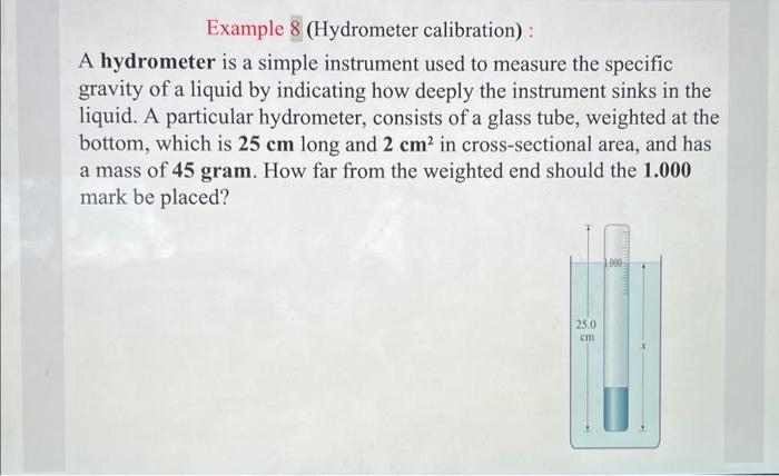 Solved Example 8 (Hydrometer calibration) : A hydrometer is | Chegg.com Solved Example 8 (Hydrometer calibration) : A hydrometer is | Chegg.com
