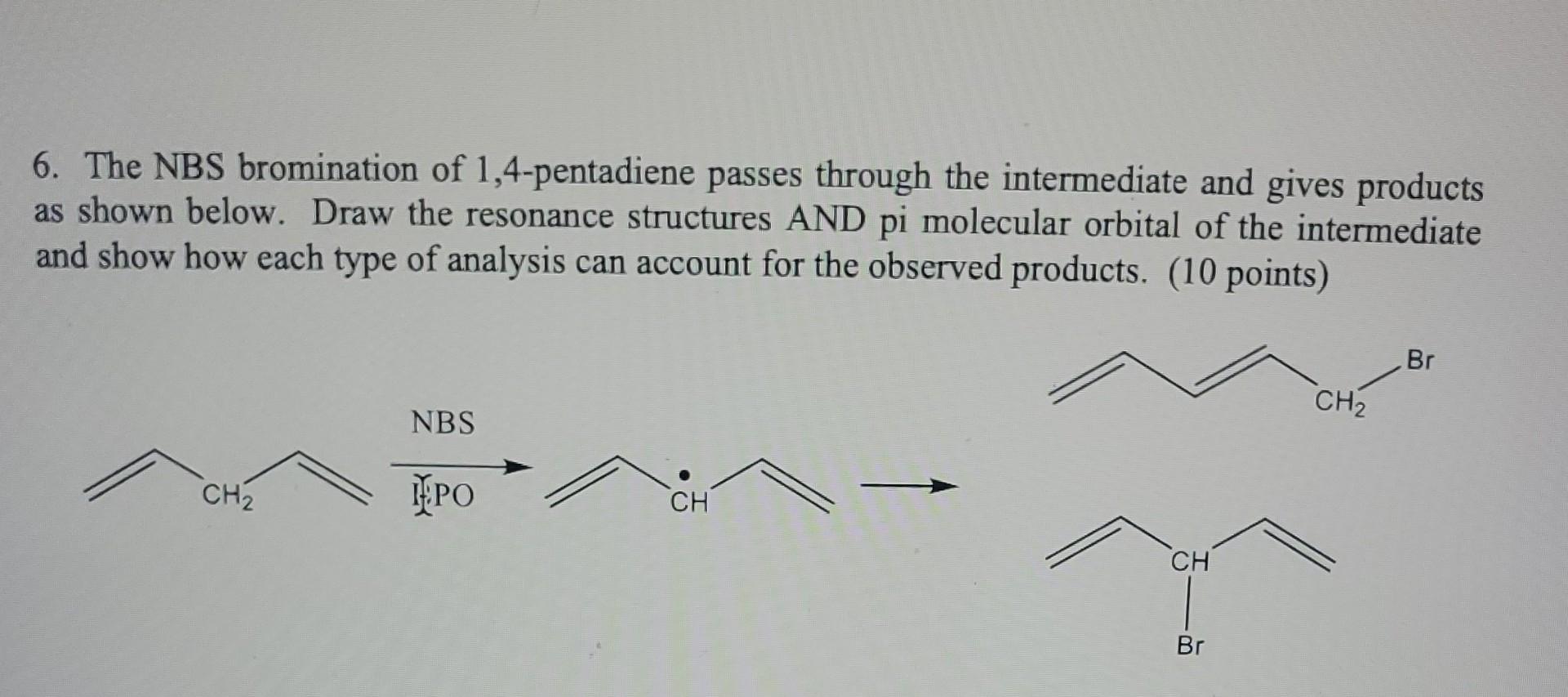 Solved 6. The NBS bromination of 1,4-pentadiene passes | Chegg.com