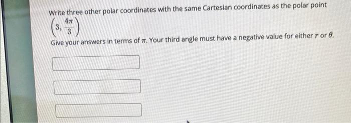 Solved Write Three Other Polar Coordinates With The Same