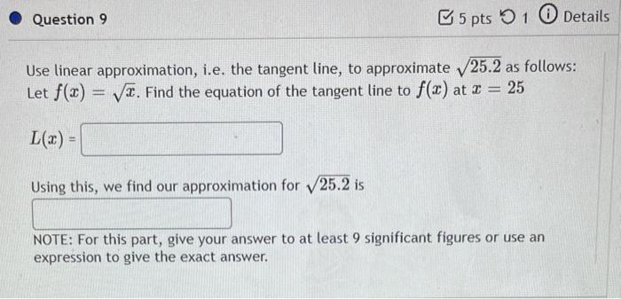 Solved Use linear approximation, i.e. the tangent line, to | Chegg.com