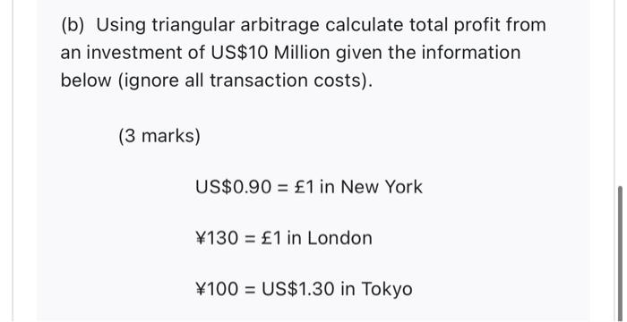 Solved (b) Using triangular arbitrage calculate total profit | Chegg.com