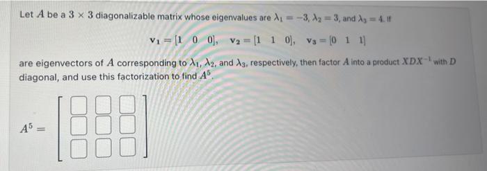 Solved Let A be a 3×3 diagonalizable matrix whose | Chegg.com