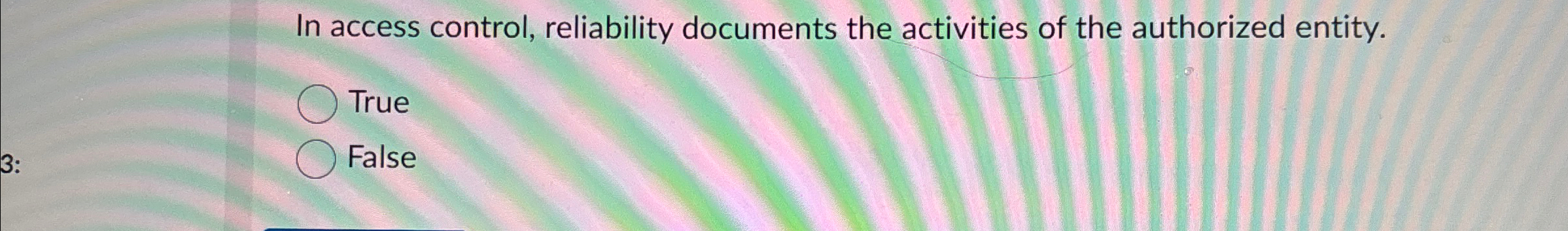 Solved In access control, reliability documents the | Chegg.com