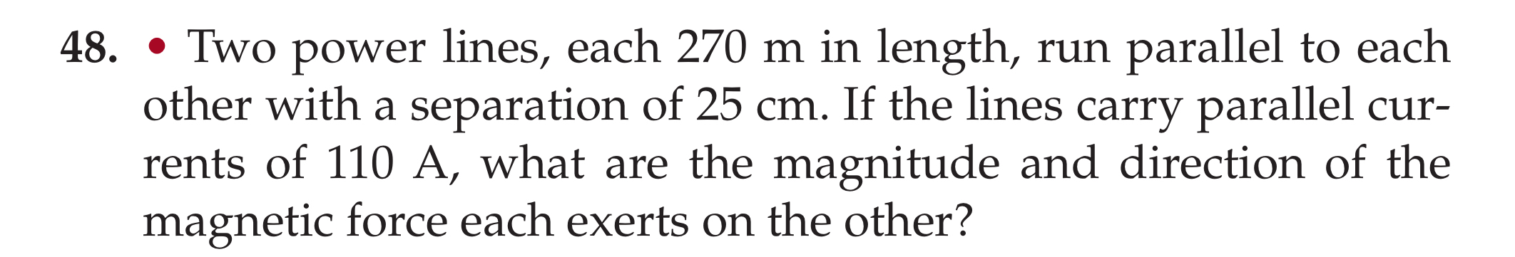 Solved Two power lines, each 270 ﻿m in length, run parallel | Chegg.com