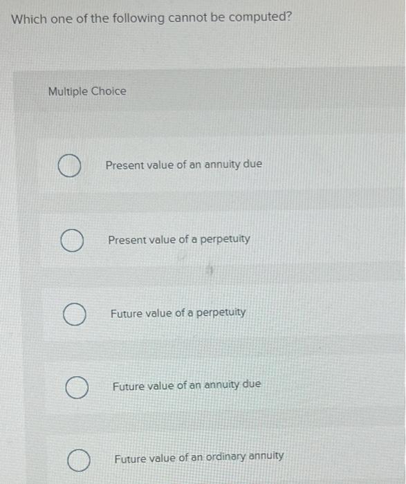 Solved Which one of the following cannot be computed? | Chegg.com