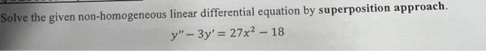 Solved Solve the given non-homogeneous linear differential | Chegg.com