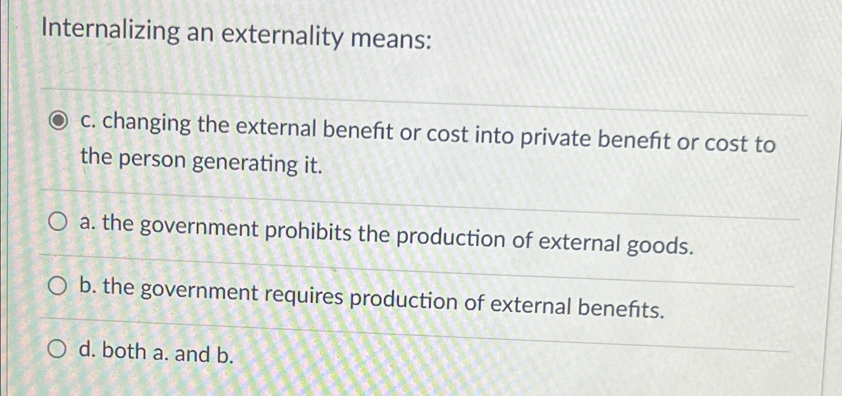 Solved Internalizing an externality means:c. ﻿changing the | Chegg.com