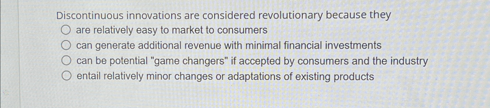 Solved Discontinuous innovations are considered | Chegg.com