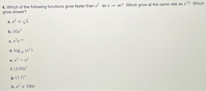 Solved 4. Which of the following functions grow faster than | Chegg.com