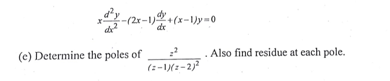 Solved (e) ﻿Determine the poles of z2(z-1)(z-2)2. ﻿Also find | Chegg.com