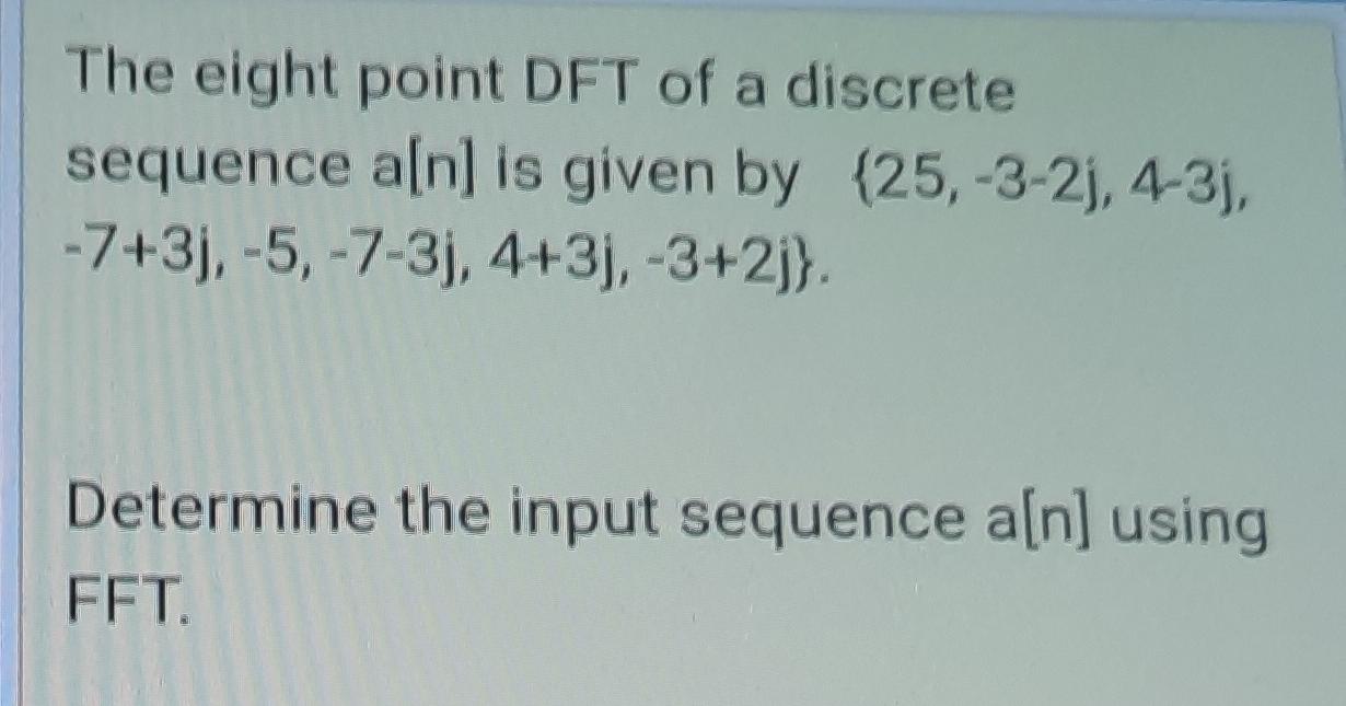 Solved The eight point DFT of a discrete sequence aln) is | Chegg.com