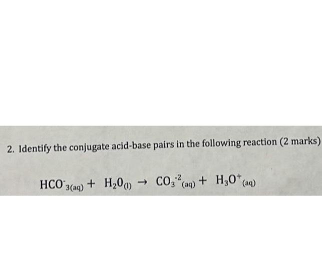 Solved Identify the conjugate acid and base in the following | Chegg.com