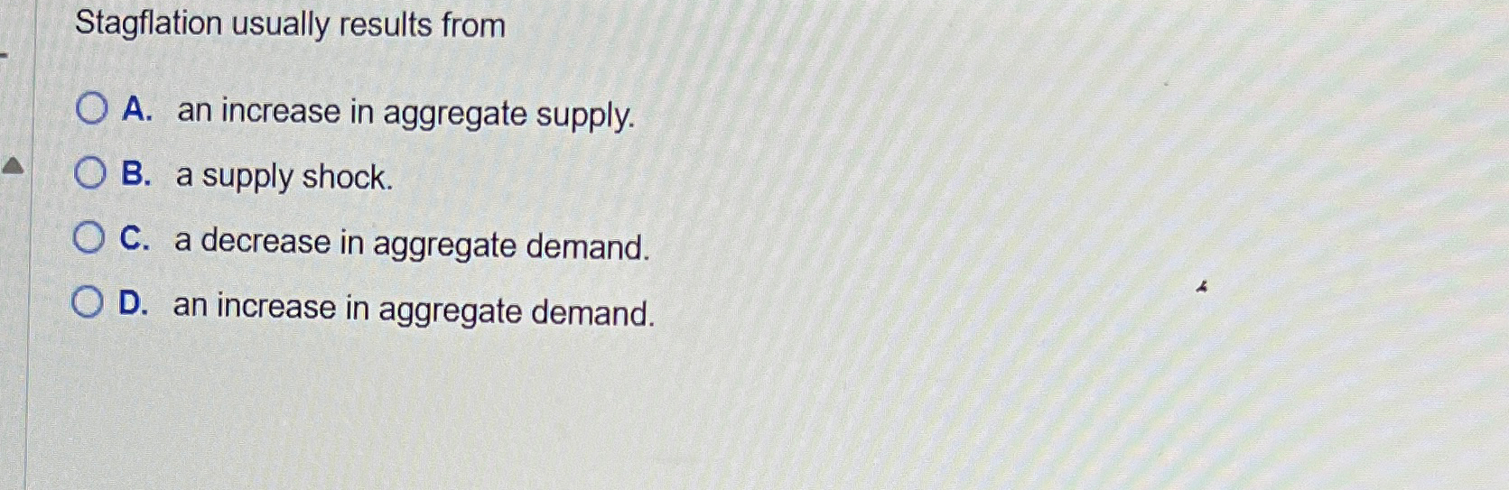 Solved Stagflation usually results fromA. ﻿an increase in | Chegg.com