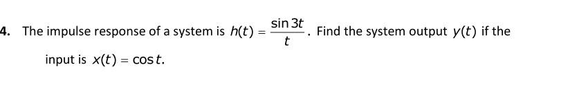 Solved The impulse response of a system is h(t)=tsin3t. Find | Chegg.com