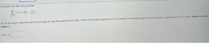 Solved Convider the altematiog oeries ∑n=1(−1)n(n+9)21 | Chegg.com
