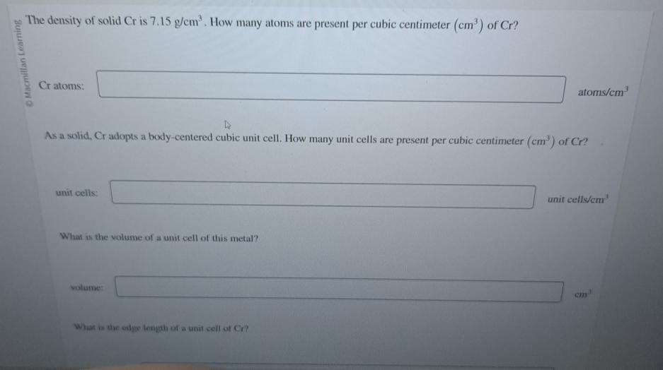 The density of solid Cr is 7.15(g)/(c)m^(3). How many | Chegg.com