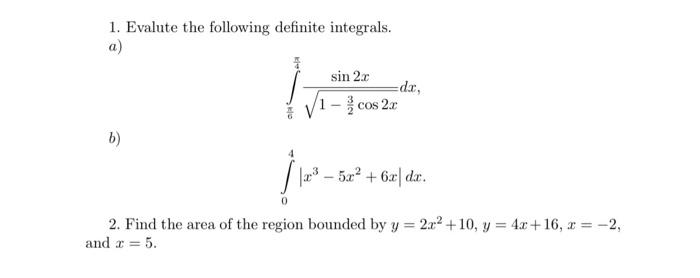 Solved 1. Evalute the following definite integrals. a) sin | Chegg.com Solved 1. Evalute the following definite integrals. a) sin | Chegg.com