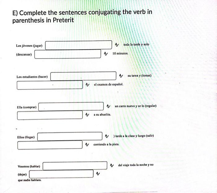 E) Complete the sentences conjugating the verb in | Chegg.com