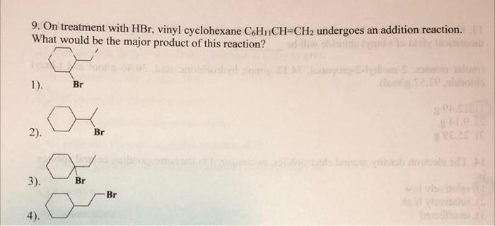 Solved 9. On treatment with HBr, vinyl cyclohexane CH CH=CH, | Chegg.com