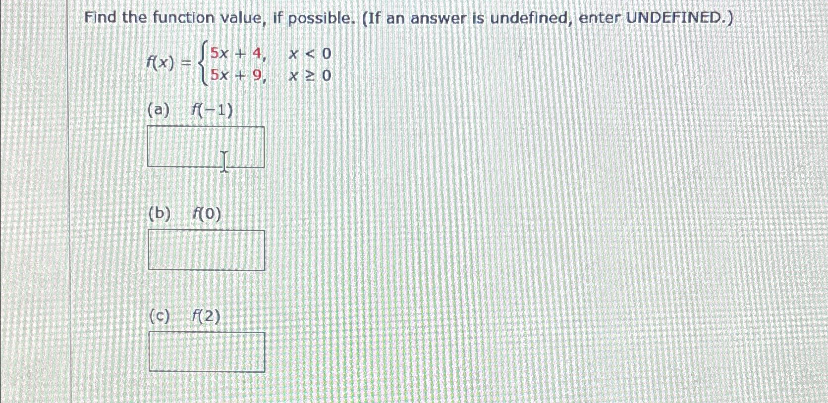 Solved Find the function value, if possible. (If an answer | Chegg.com
