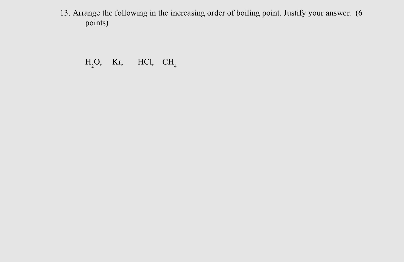 Solved Arrange the following in the increasing order of | Chegg.com