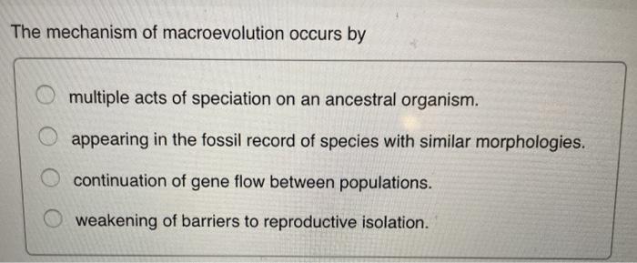 Solved The mechanism of macroevolution occurs by multiple | Chegg.com